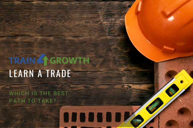 Learn a Trade: Which is the Best Path to Take? - Train 4 Growth