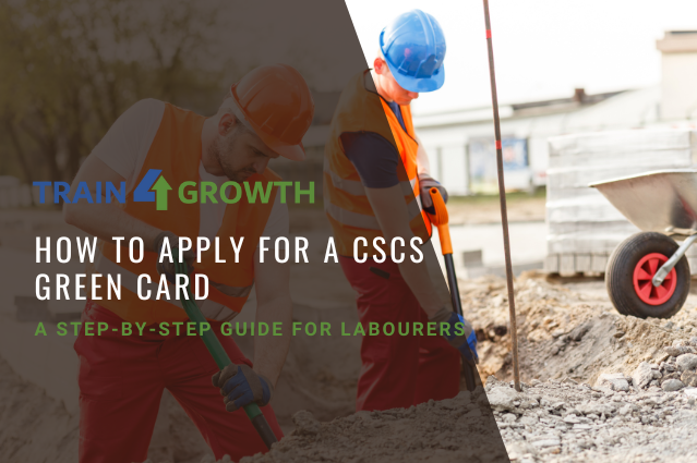 How to Apply for a CSCS Green Card | Train4Growth